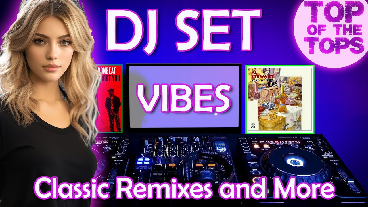 DJ SET VIBES | Classic Remixes and more... - YouTube