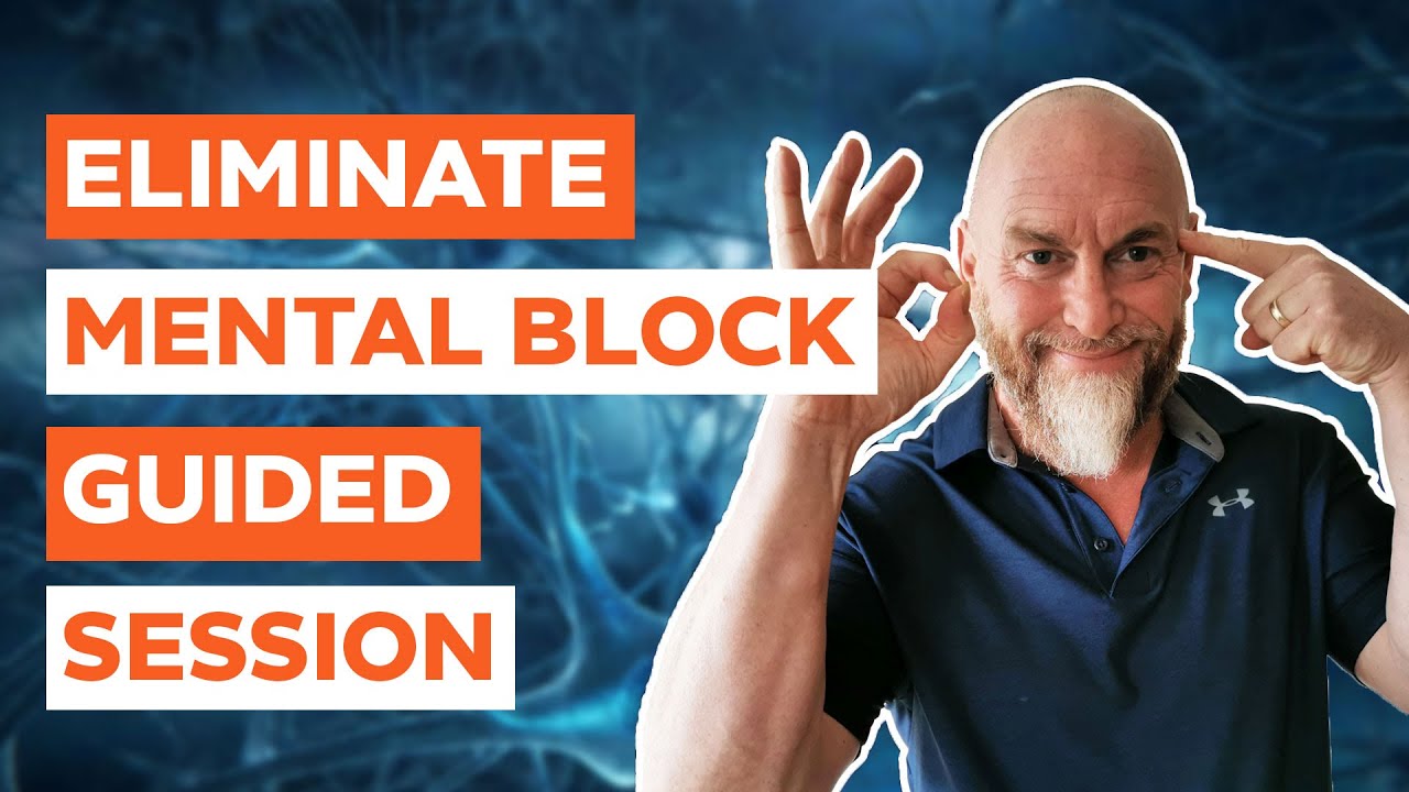 Eliminate a Mental Block - Guided Session - Clear Mental Blocks ...