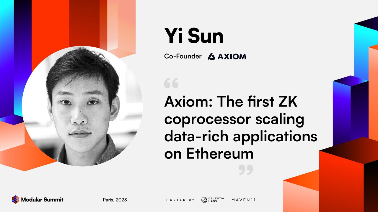 Axiom: The first ZK coprocessor scaling data-rich applications on Ethereum - Yi Sun - YouTube