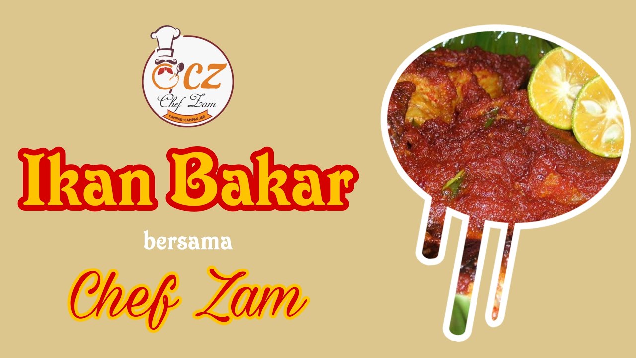 IKAN BAKAR PALING SEDAP DAN MUDAH BERSAMA CHEF ZAM - YouTube