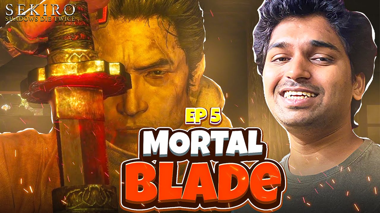JOURNEY TO ATTAIN THE MORTAL BLADE !!! - SEKIRO SHADOWS DIE TWICE - EP5 ...