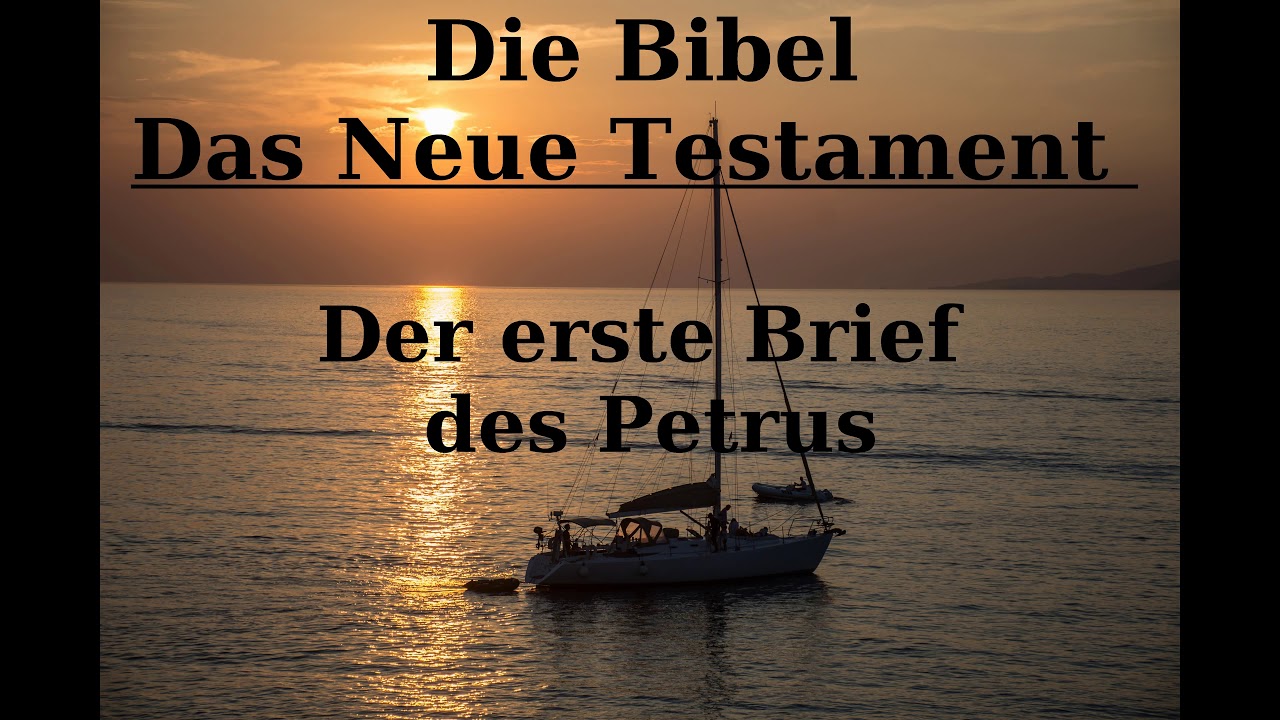 Die Bibel Das Neue Testament Der erste Brief des Apostels Petrus - YouTube