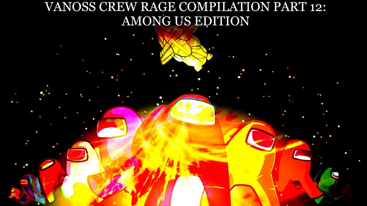 Vanoss Crew Rage Compilation Part 12: Among Us Edition - YouTube