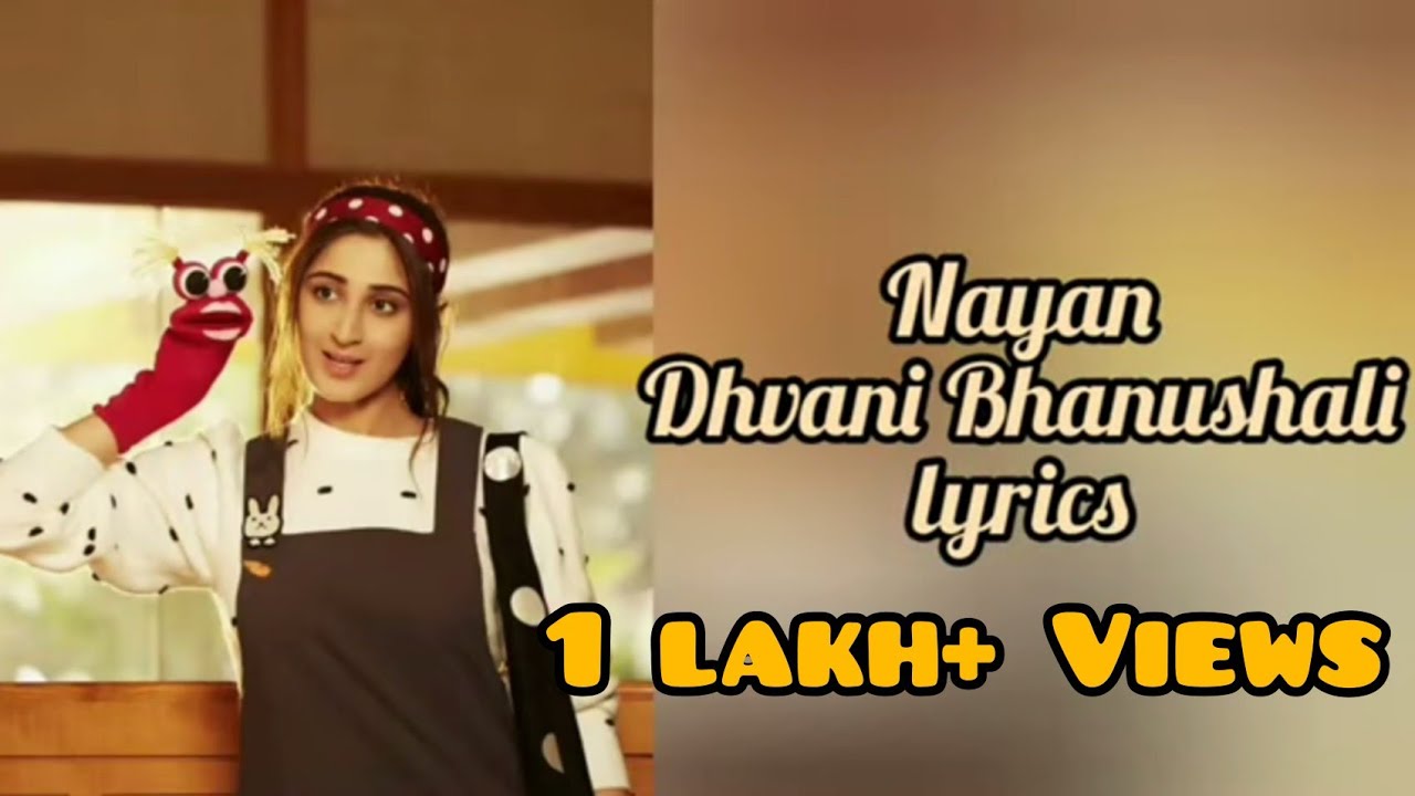 Nayan (lyrics) Dhvani Bhanushali, Jubin Nautiyal || Bhushan Kumar ...