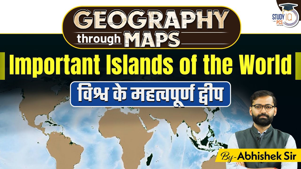 Geography Through Maps | Important Islands of the World | Geography ...