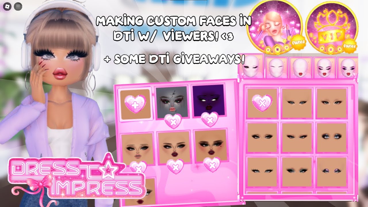 MAKING CUSTOM FACES IN DRESS TO IMPRESS W/ VIEWERS!! + SOME DTI ...