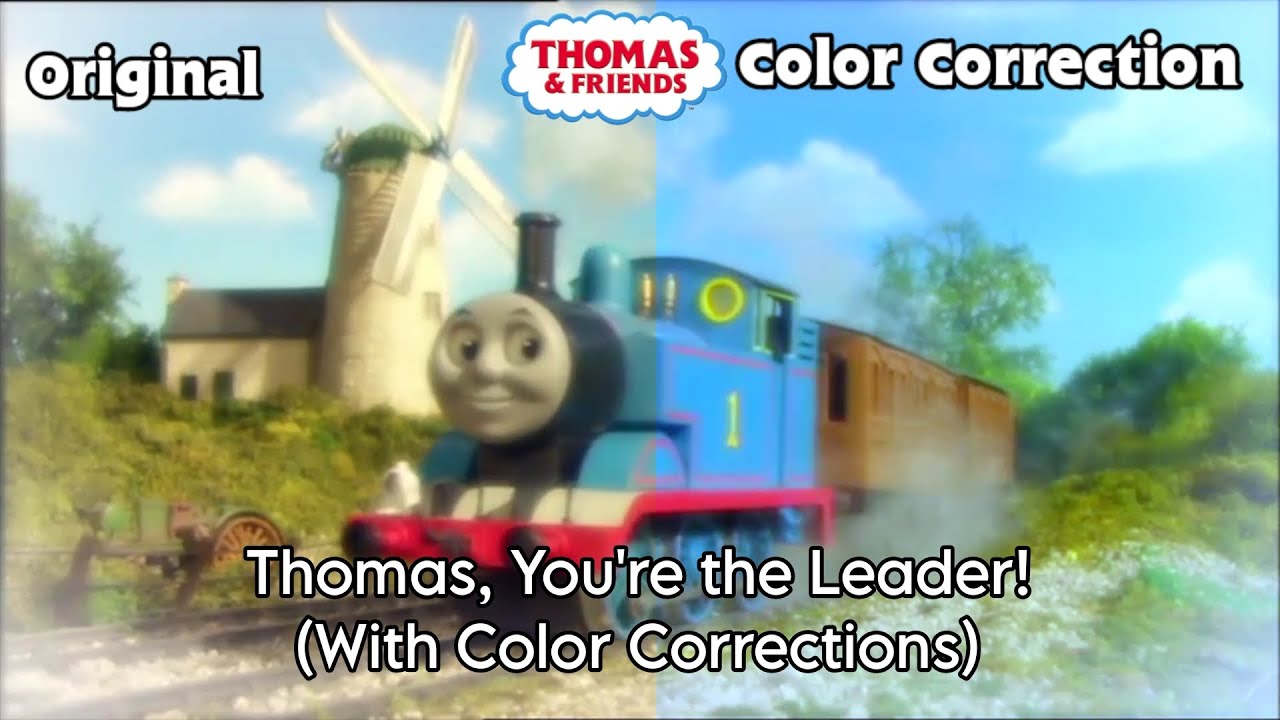 Thomas, You're the Leader! (With Color Corrections) - YouTube