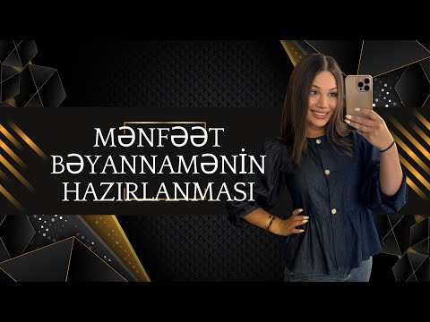 Mənfəət vergi bəyannaməsinin hazırlanma qaydası