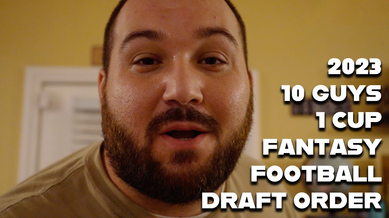 2023 10 guys 1 cup Draft Order - YouTube