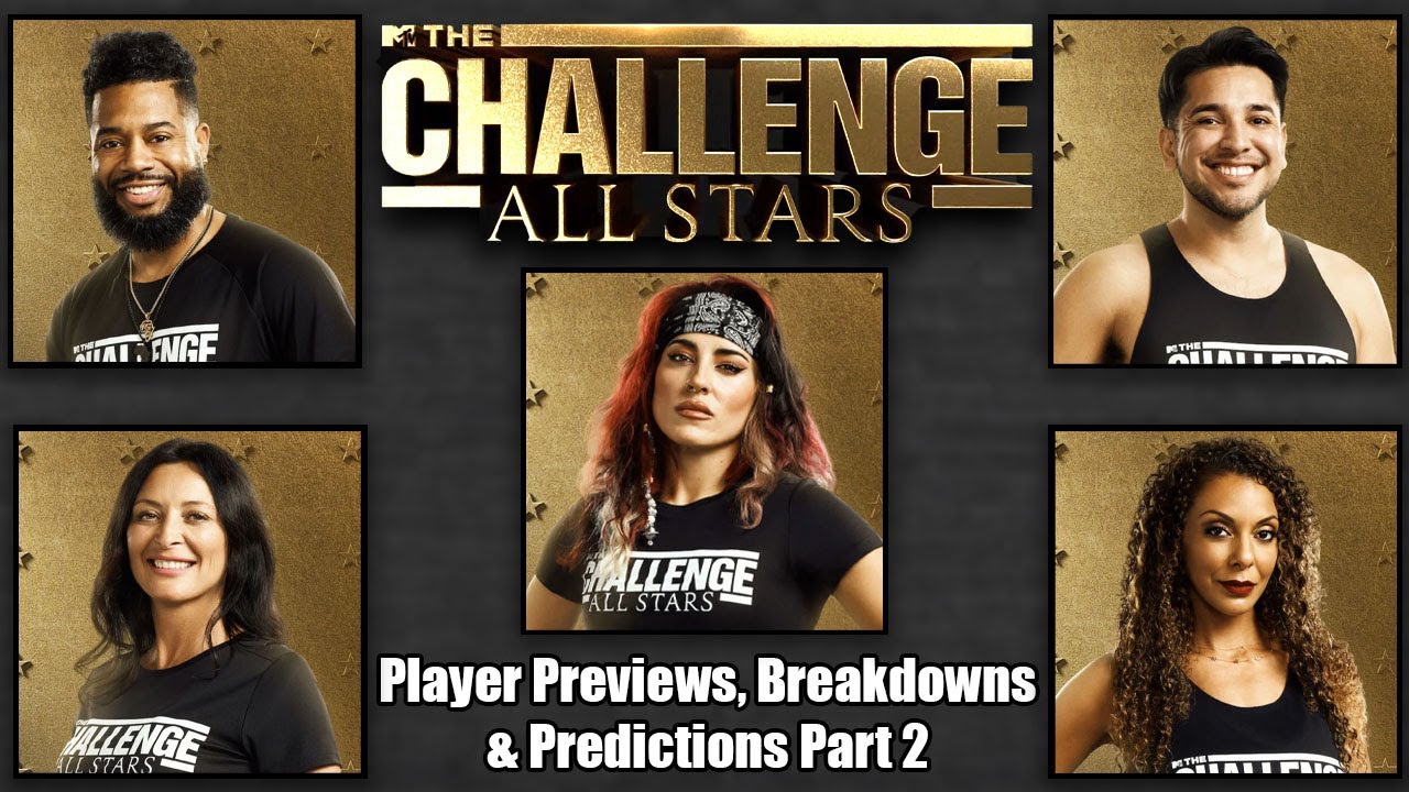 The Challenge All Stars 4 Player Previews, Breakdown & Predictions pt2 ...