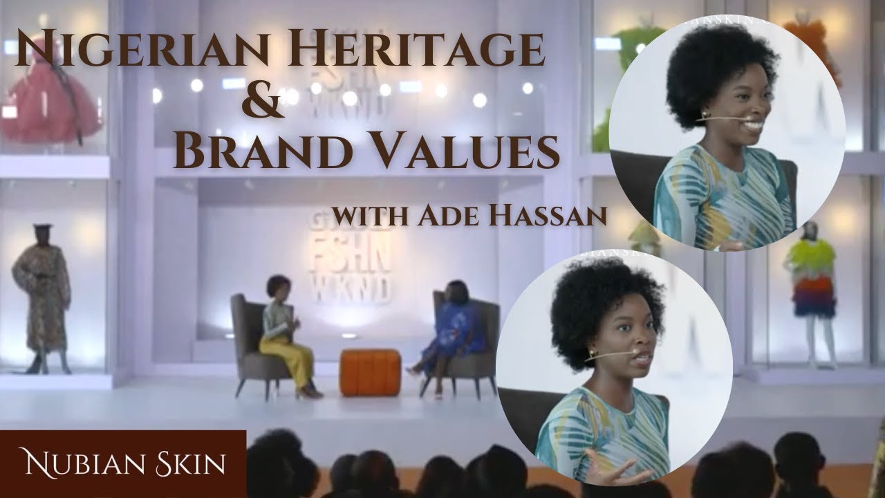 Nubian Skin | Ade Hassan MBE talks her about heritage | GTCO FSHN WKND ...