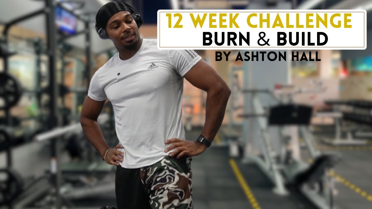 Burn & Build 12-week challenge by Ashton Hall - YouTube