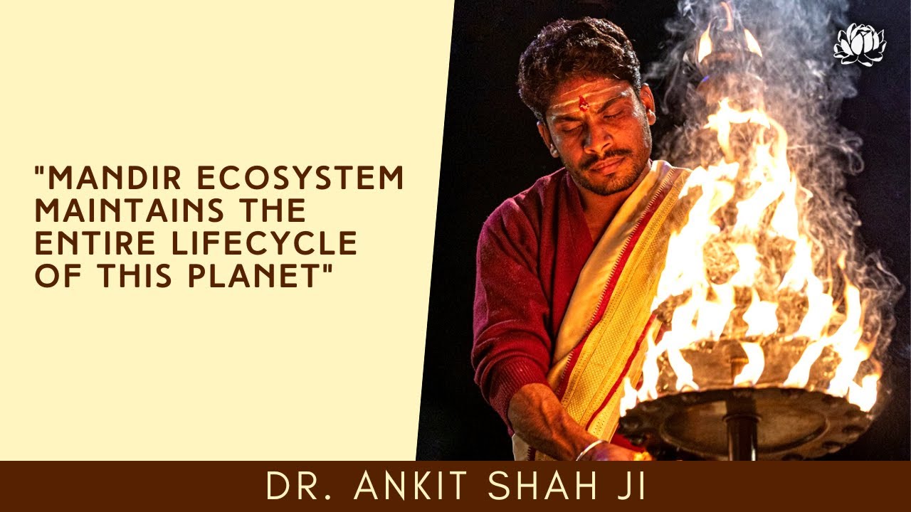 The dire need to rebuild India's Mandir ecosystem: Dr. Ankit Shah - YouTube