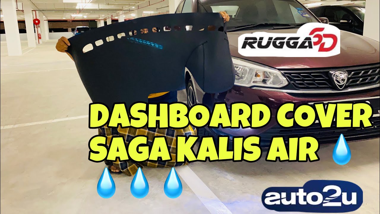 VLOG SAGA: Review Proton Saga Dashboard Cover RUGGA6D dari Auto2u.my ...
