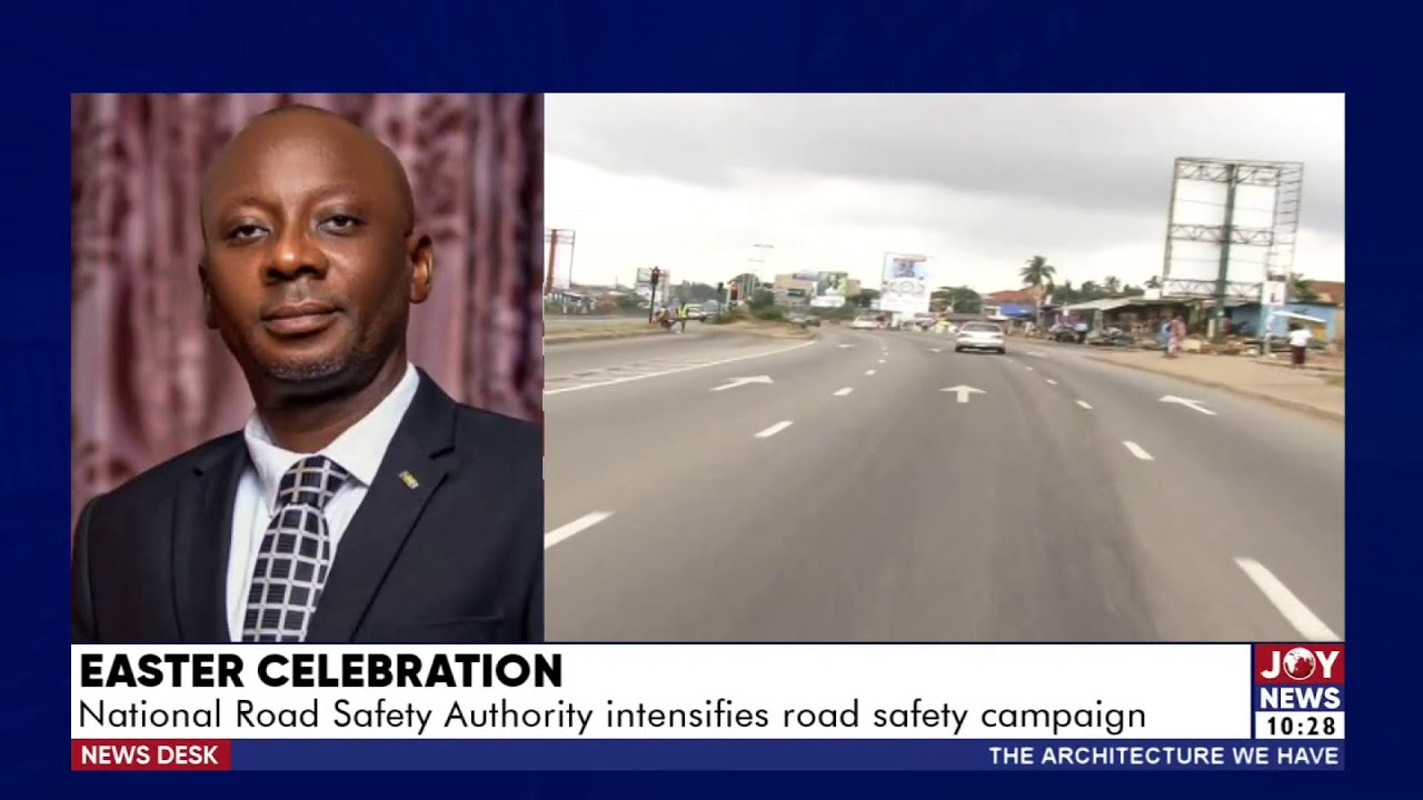 Easter Celebration: National Road Safety Authority intensifies road ...