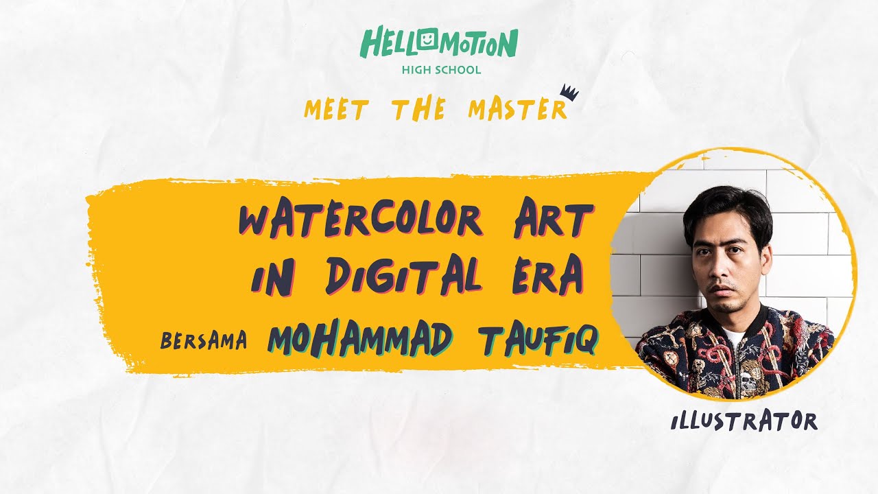 HelloMotion High School - Meet The Master bersama Mas Emte (Watercolor ...