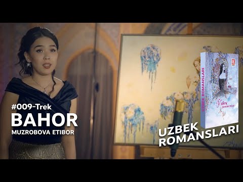 Muzrobova Etibor - Bahor  (Uzbek Romanslari) 009 - Trek