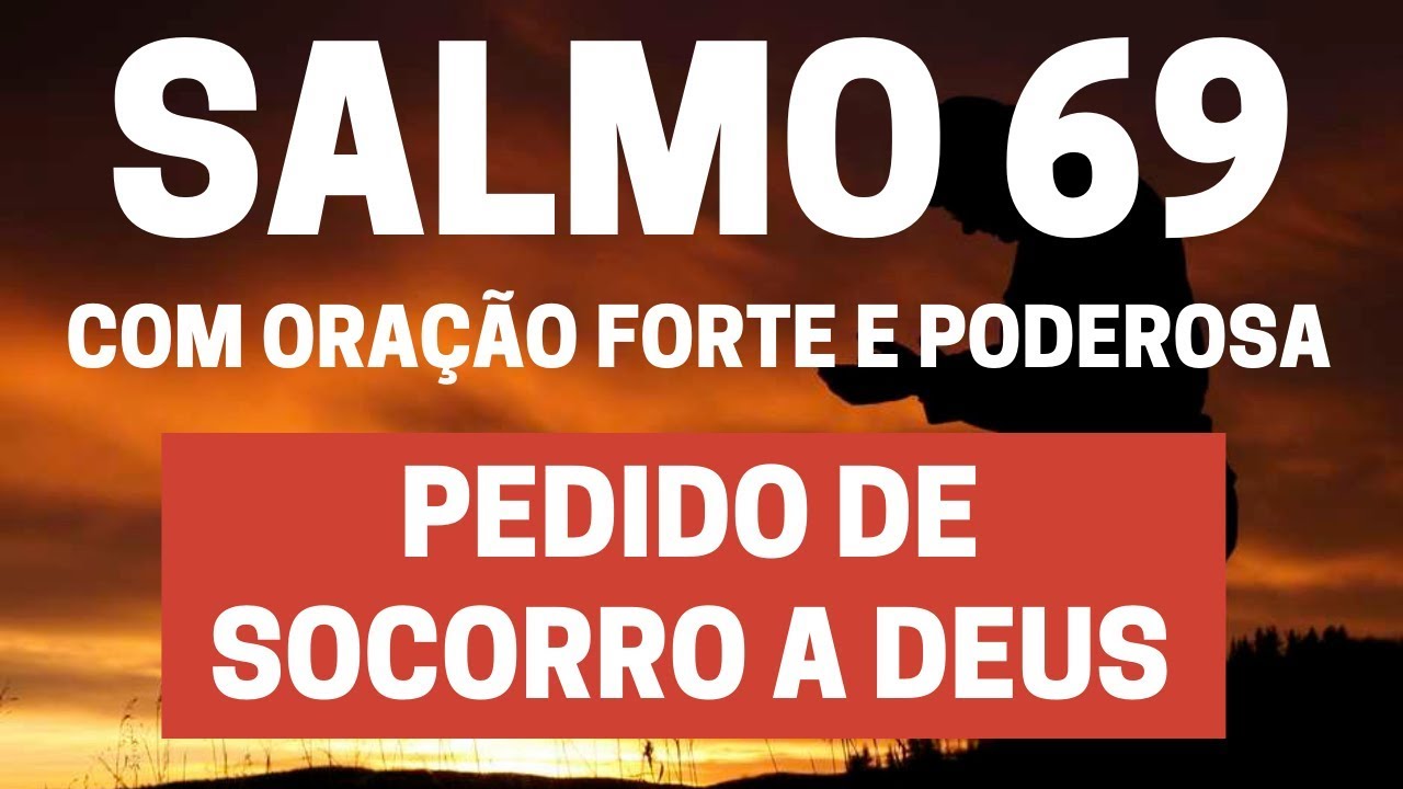 SALMO 69 - Pedir socorro a Deus - Com Oração Forte e Poderosa - YouTube