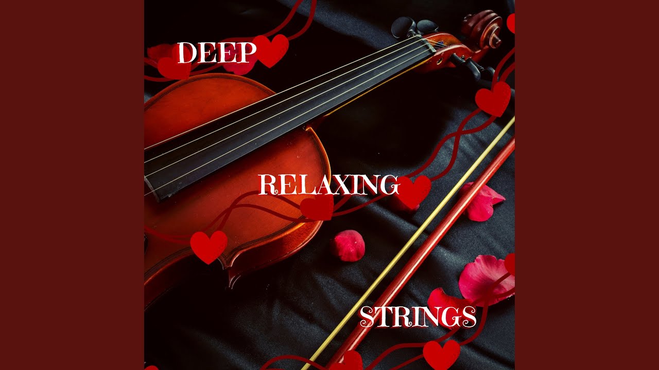 Deep Relaxing Strings, Pt Four - YouTube