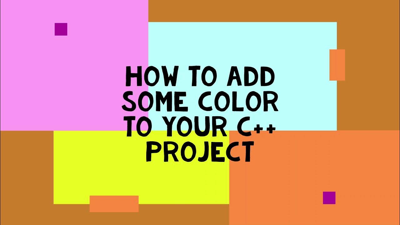 How to add color to your C++ project - YouTube