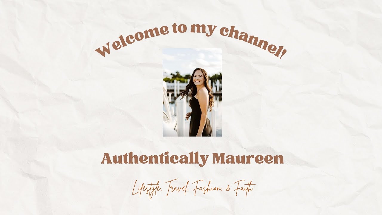 Welcome To My Channel | Authentically Maureen - YouTube