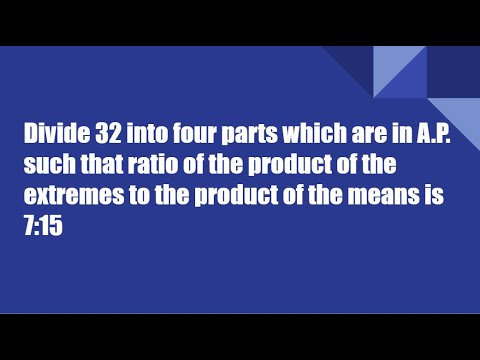 GRADE 10: DIVIDE 32 INTO 4 PARTS OF AN A.P. - YouTube