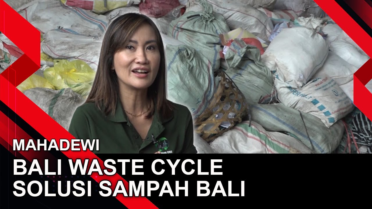 BALI WASTE CYCLE SOLUSI SAMPAH BALI | MAHADEWI - YouTube