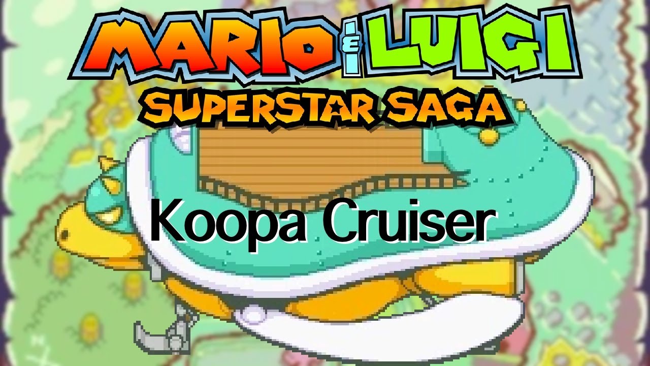 Koopa Cruiser [Mario & Luigi Superstar Saga] - YouTube
