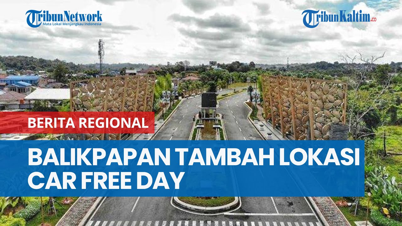 Tak Hanya Lapangan Merdeka, Balikpapan Tambah Lokasi Car Free Day ...