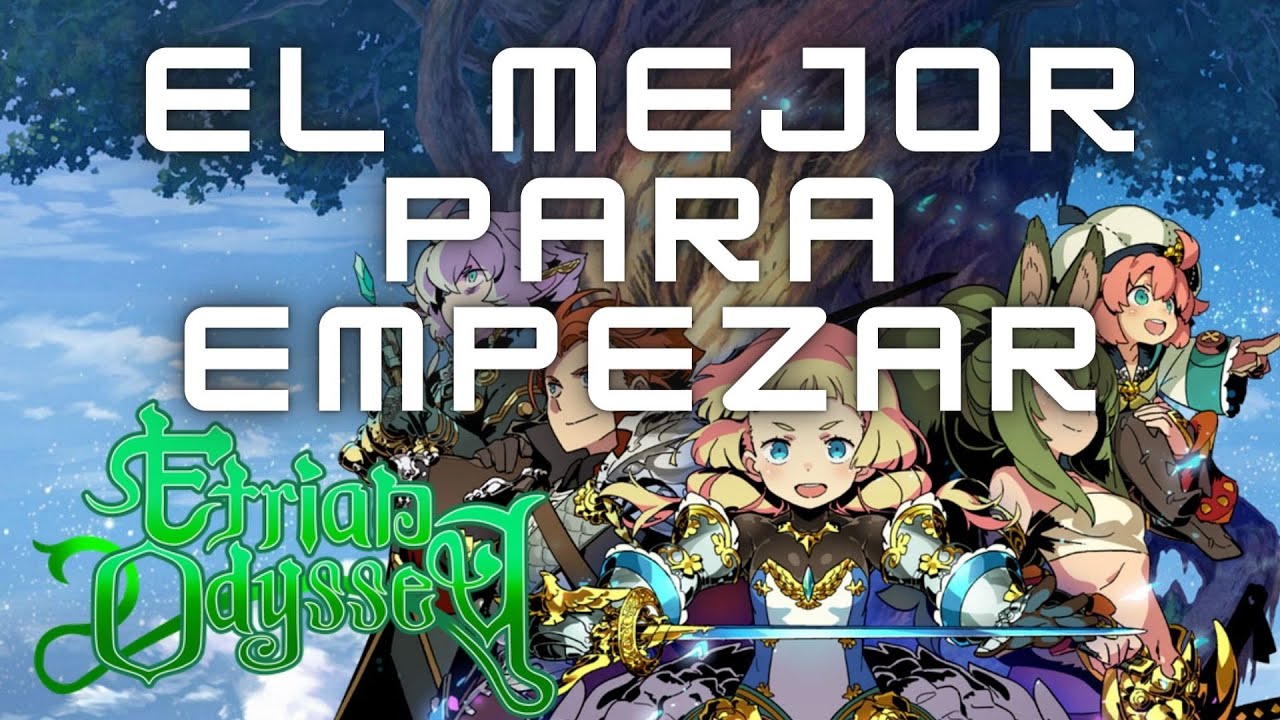ETRIAN ODYSSEY ¡EL MEJOR PARA EMPEZAR EN LA SAGA! / Recomendaciones ...