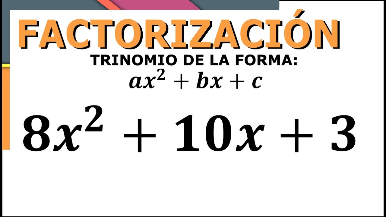 Factorización de un trinomio general de segundo grado - Ej 02 ...