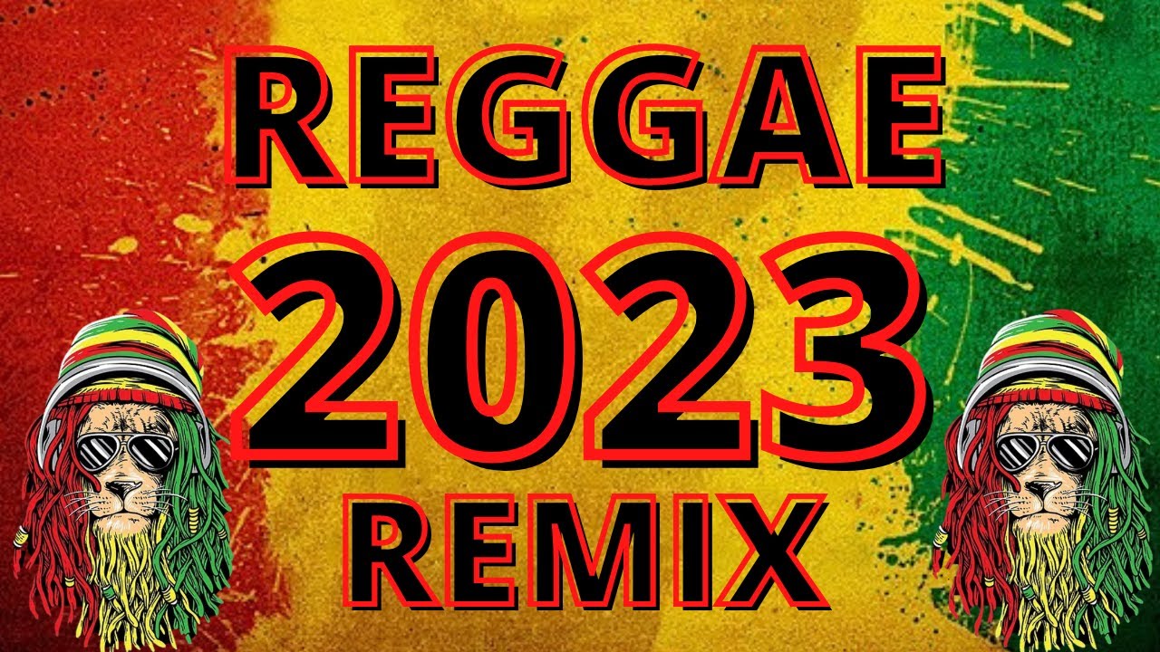 REGGAE 2023 TOP ‐ REGGAE REMIX - REGGAE SELECIONADOS - REGGAE DO ...