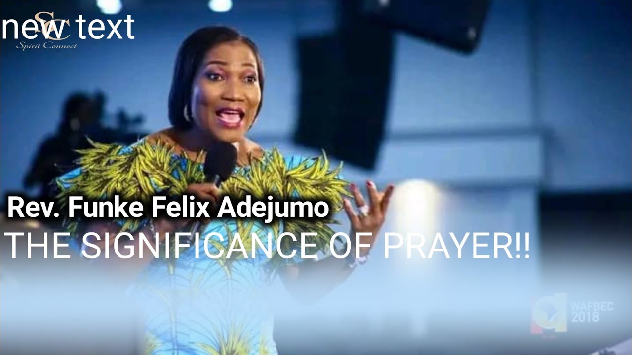 The significance of prayer!! Rev. Funke Felix Adejumo - YouTube