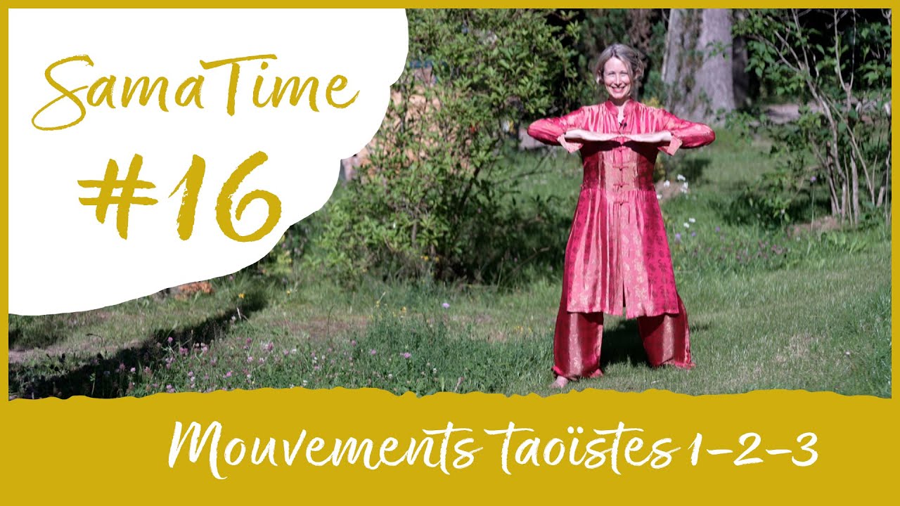 Mouvements Taoïstes 1 - 2 - 3 | Aurélie Lénine | SamaTime #16 ...