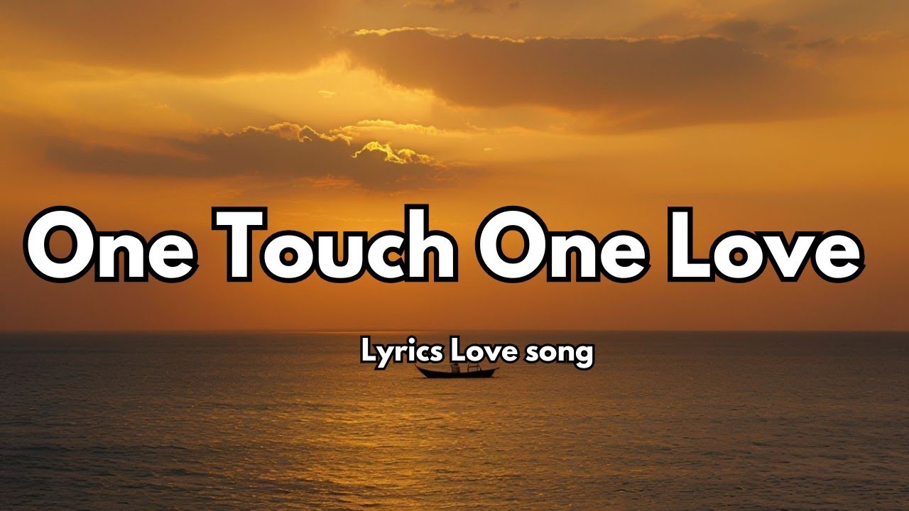 One Touch One Love 💋 English (Lyrics) New Melody Love Romantic Song ️ ...