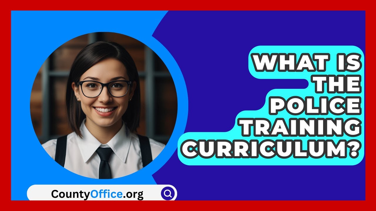 What Is The Police Training Curriculum? - CountyOffice.org - YouTube