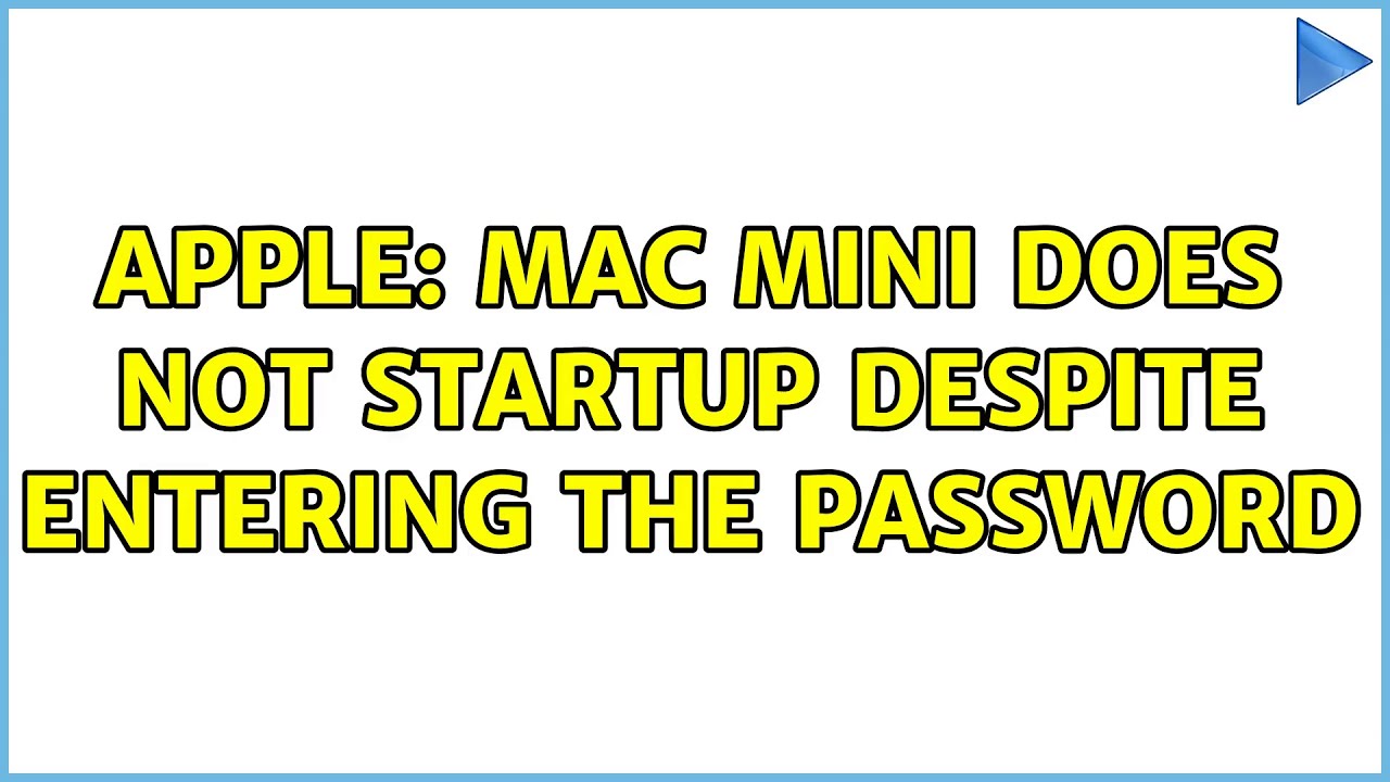 Apple: Mac Mini does not startup despite entering the password (2 ...