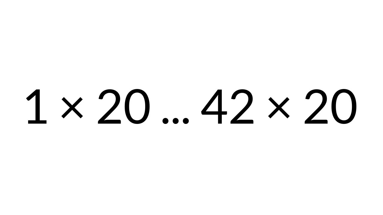 Multiplication Table times 20, from 1 x 20 to 42 x 20, in order, silent ...