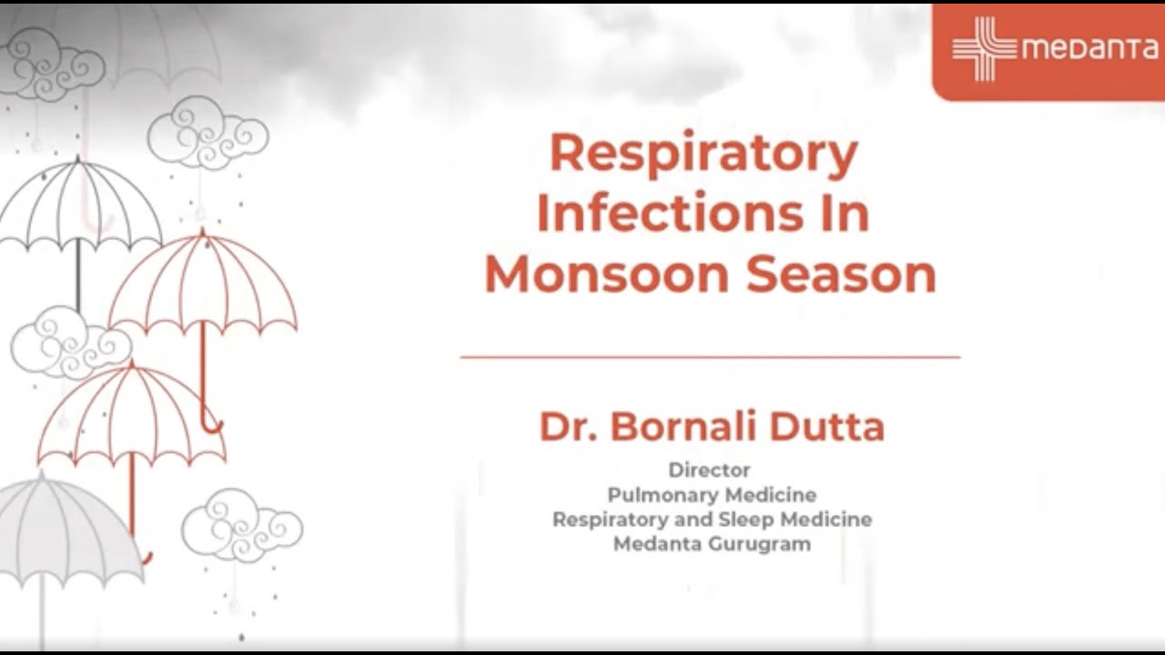 Respiratory Infections in Monsoon Season | Dr. Bornali Dutta | Medanta ...