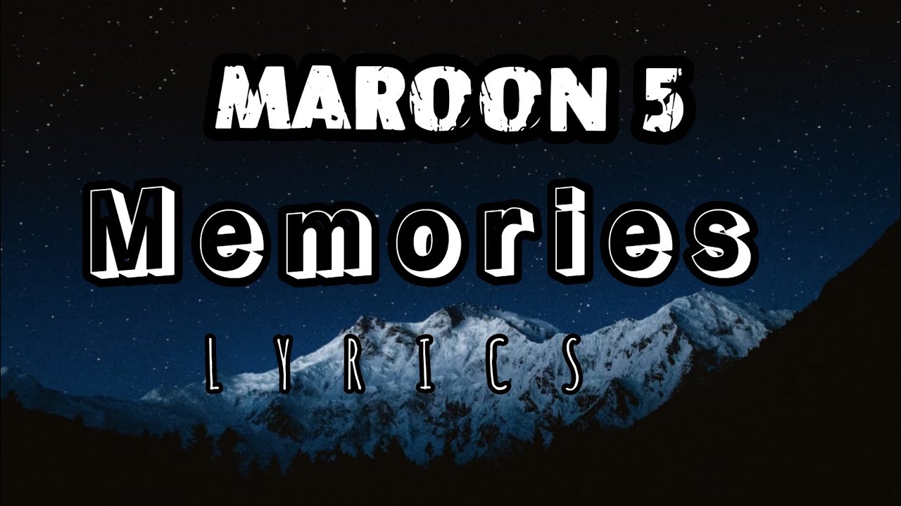 Maroon 5 - Memories (Lyrics) | Official Music Video - YouTube
