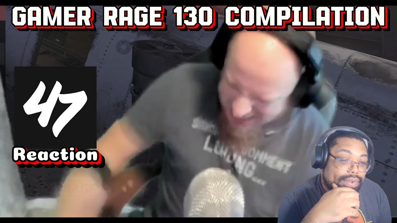 GAMER RAGE 130 COMPILATION | 47 rage reaction - YouTube