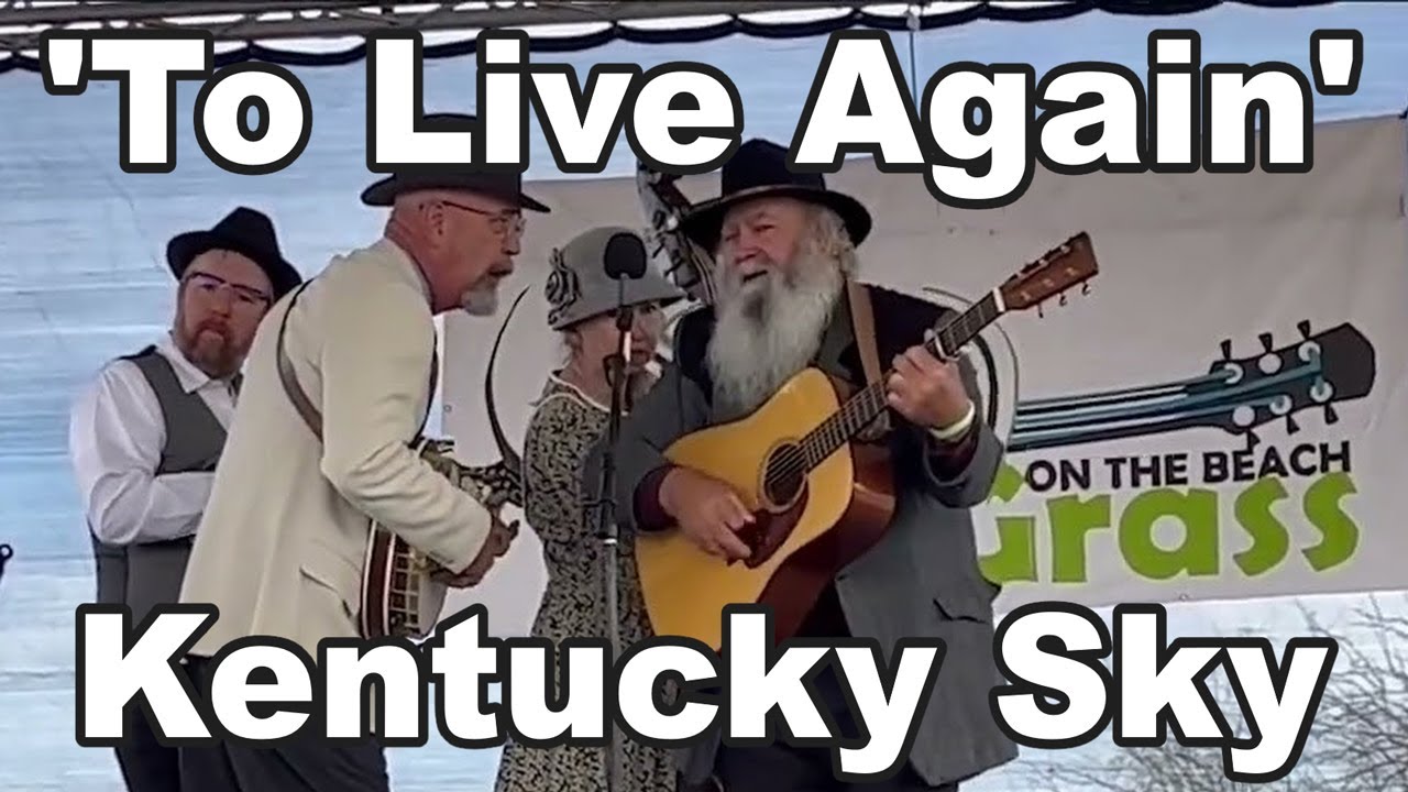Kentucky Sky Bluegrass Band 'To Live Again' | Bluegrass on The Beach ...