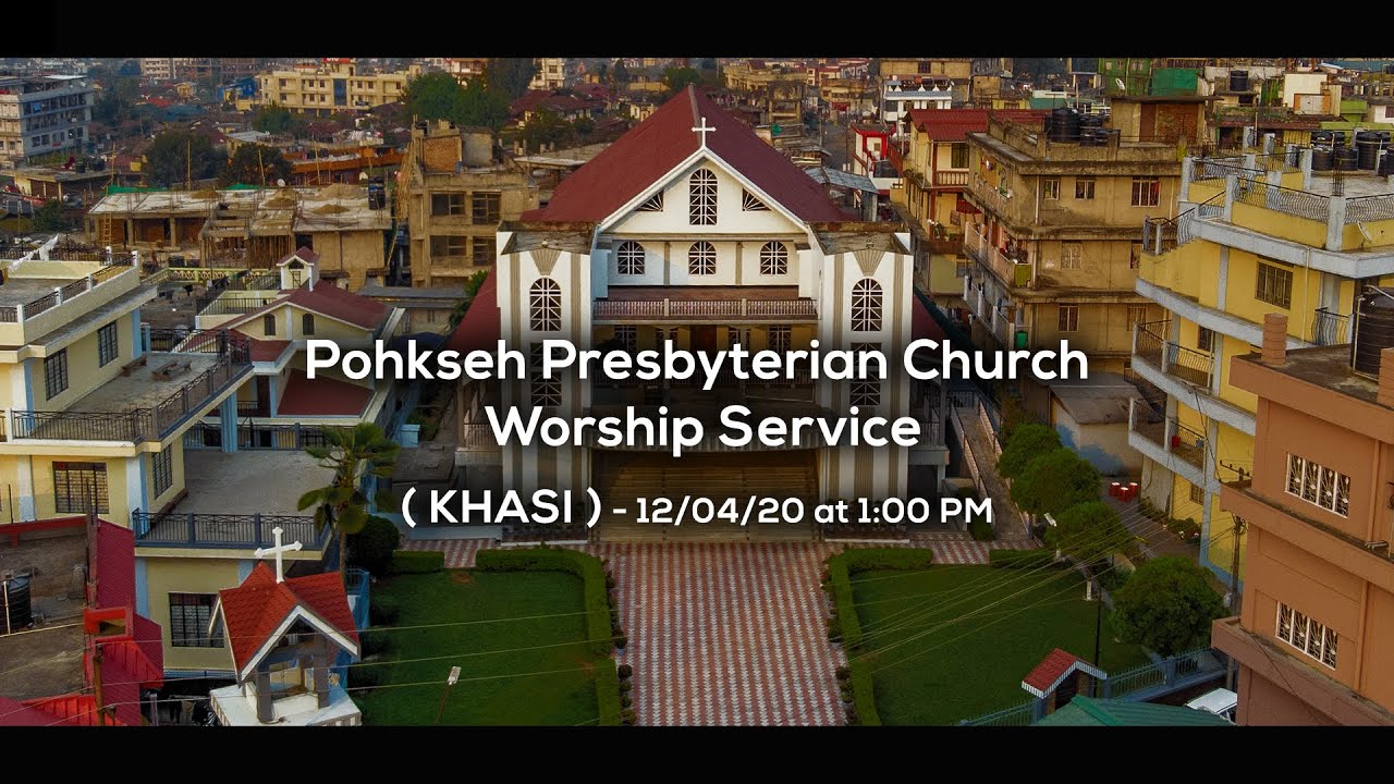 Pohkseh Presbyterian Church Easter Sunday Worship Service (KHASI) -12 ...