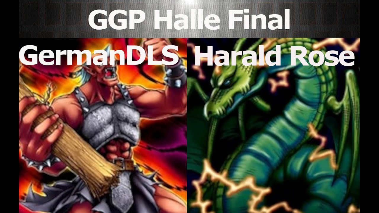 GGP Halle Final: GermanDLS [Earth Aggro] VS Harald Rose [Chaos Turbo ...