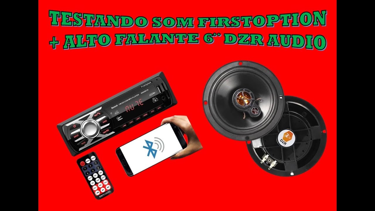 TESTANDO SOM FIRSTOPTION 6630BN MAIS ALTO FALANTE 6 DZR AUDIO - YouTube