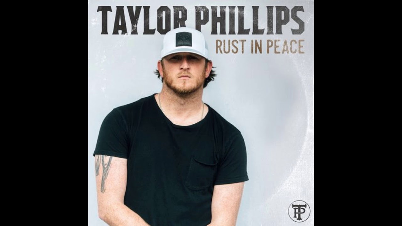 Taylor Phillips — Rust in Peace - YouTube