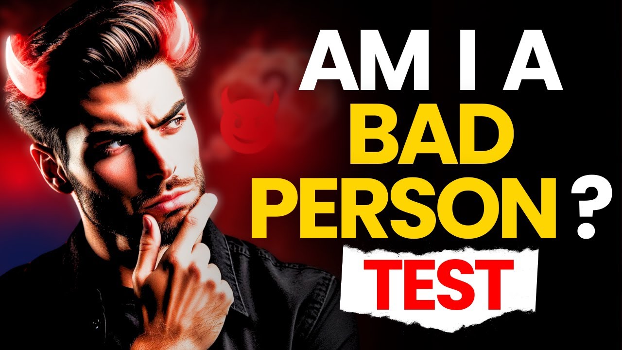 Am I A Bad Person Test | Are You Bad Person Test - YouTube