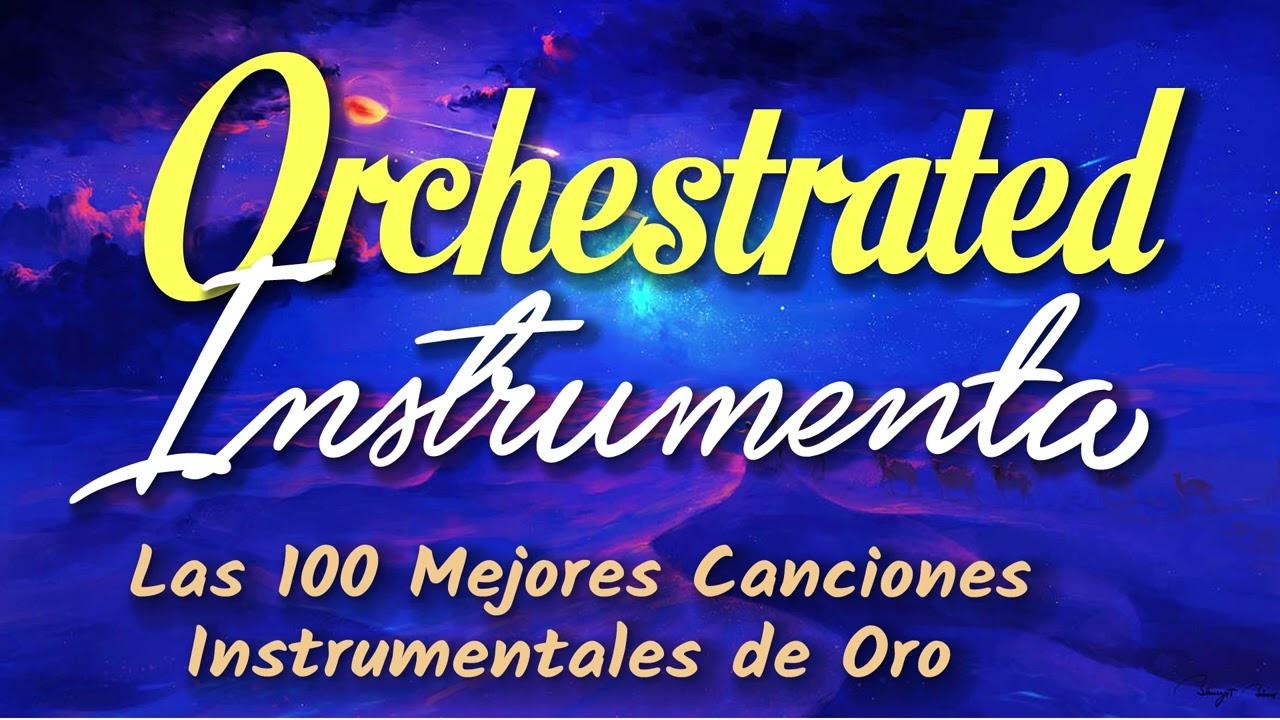 Old Orchestrated Instrumental Music© Las 100 Mejores Canciones ...