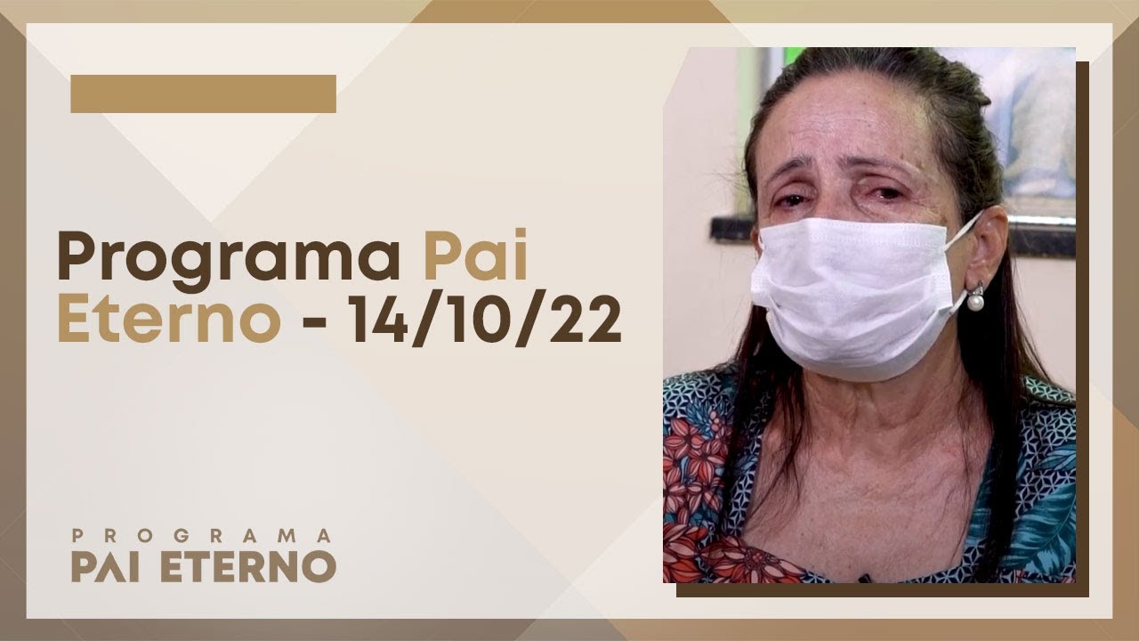 Programa Pai Eterno - 14/10/2022 - YouTube