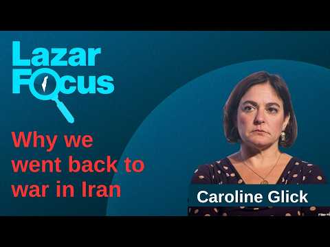 Caroline Glick: Why we went back to war in Iran